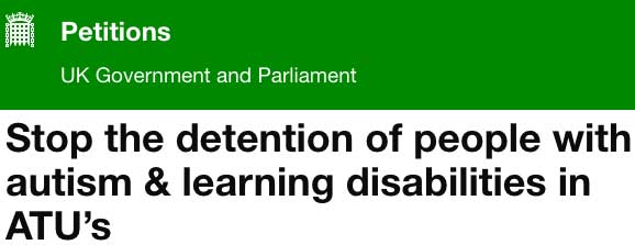 Stop the detention of people with autism & learning disabilities in ATU ...
