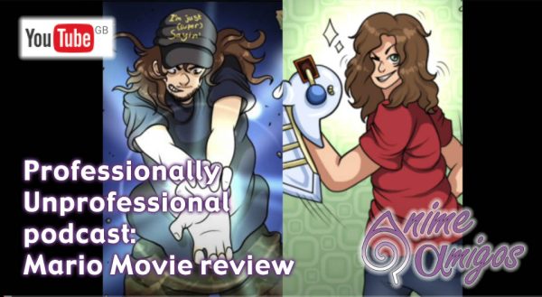 Professionally Unprofessional podcast: Mario Movie review - Axia ASD