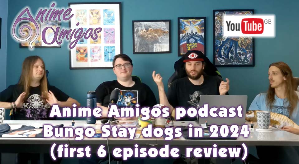 Anime Amigos Podcast: Bungo Stray Dogs in 2024 (first 6 episode review ...